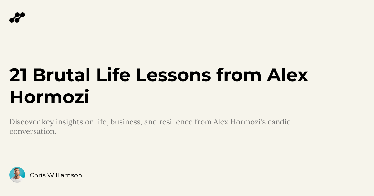 21 Brutal Life Lessons from Alex Hormozi | Verved