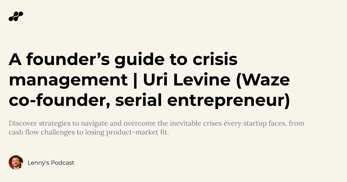A founder’s guide to crisis management | Uri Levine (Waze co-founder ...
