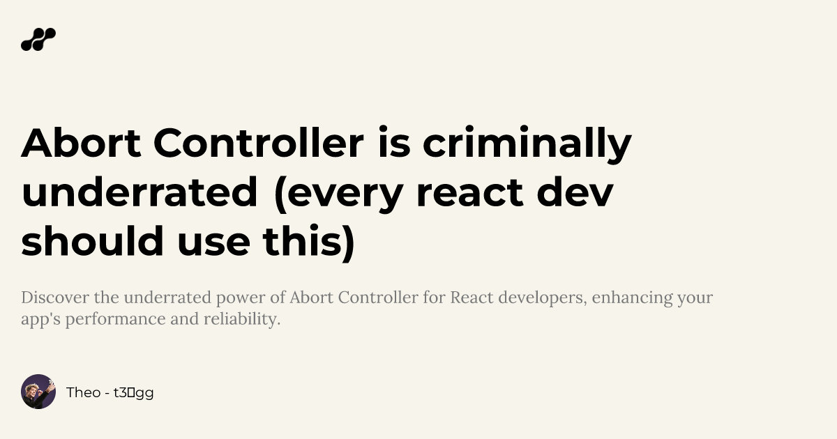 Abort Controller is criminally underrated (every react dev should use this) | Verved