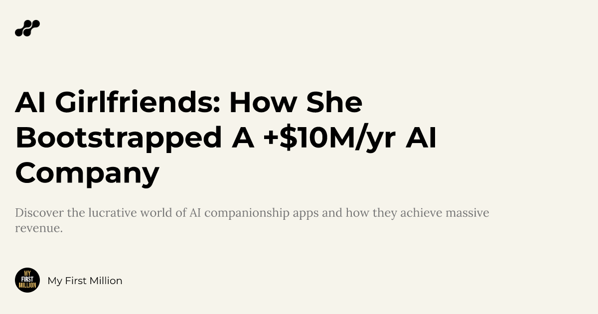 AI Girlfriends: How She Bootstrapped A +$10M/yr AI Company | Verved