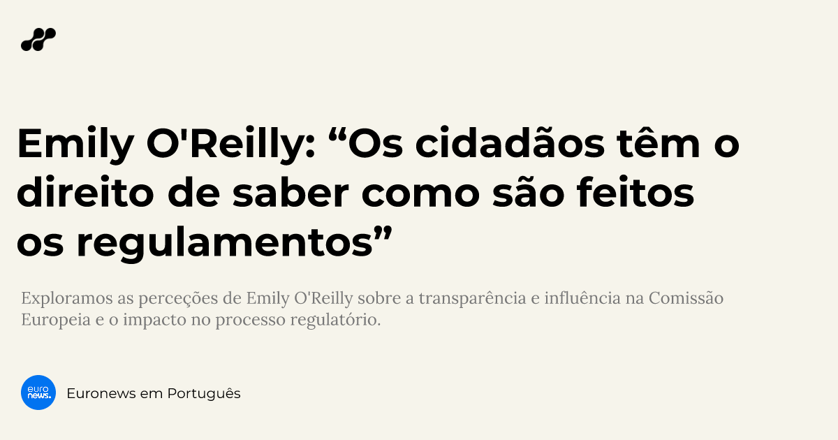 Emily O'Reilly: “Os cidadãos têm o direito de saber como são feitos os ...