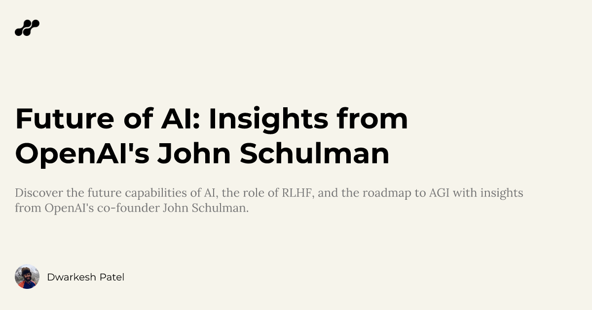 Future of AI: Insights from OpenAI's John Schulman | Verved