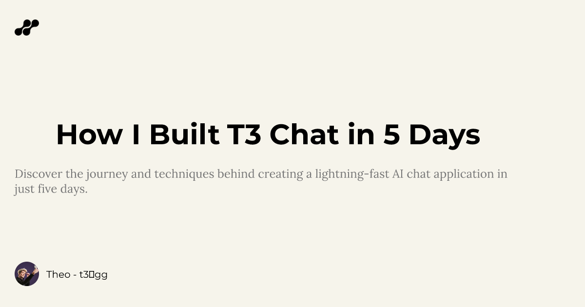 How I Built T3 Chat in 5 Days | Verved