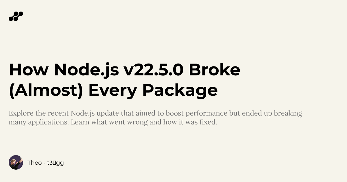 How Node.js v22.5.0 Broke (Almost) Every Package | Verved