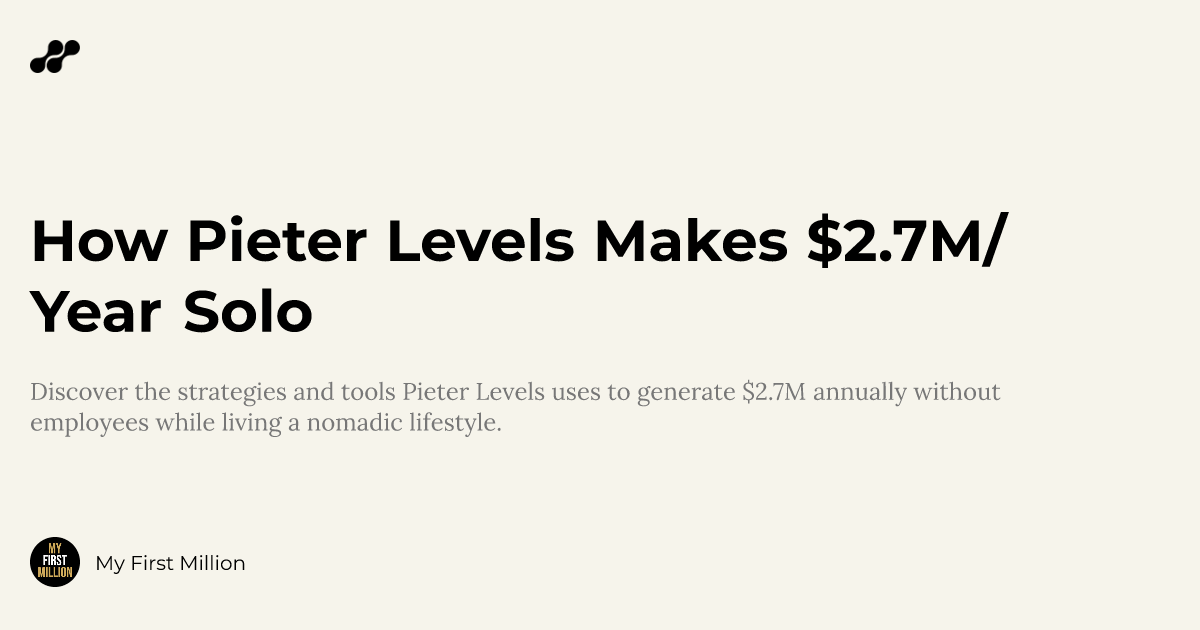 How Pieter Levels Makes $2.7M/Year Solo | Verved