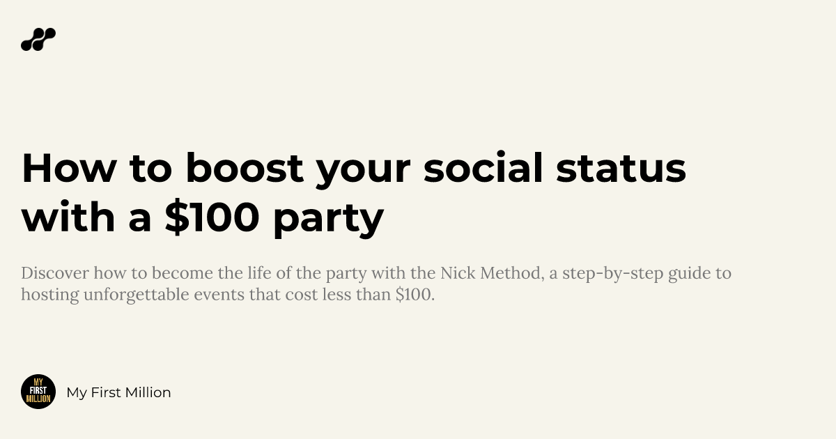 How to boost your social status with a $100 party | Verved