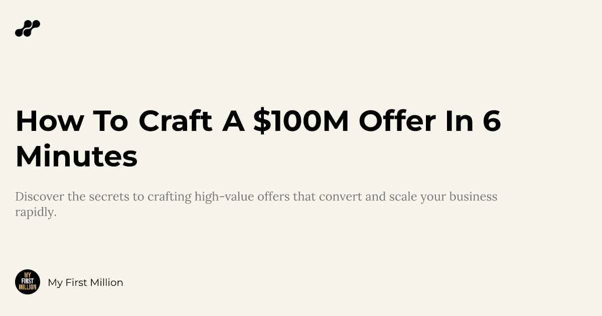 How To Craft A $100M Offer In 6 Minutes | Verved