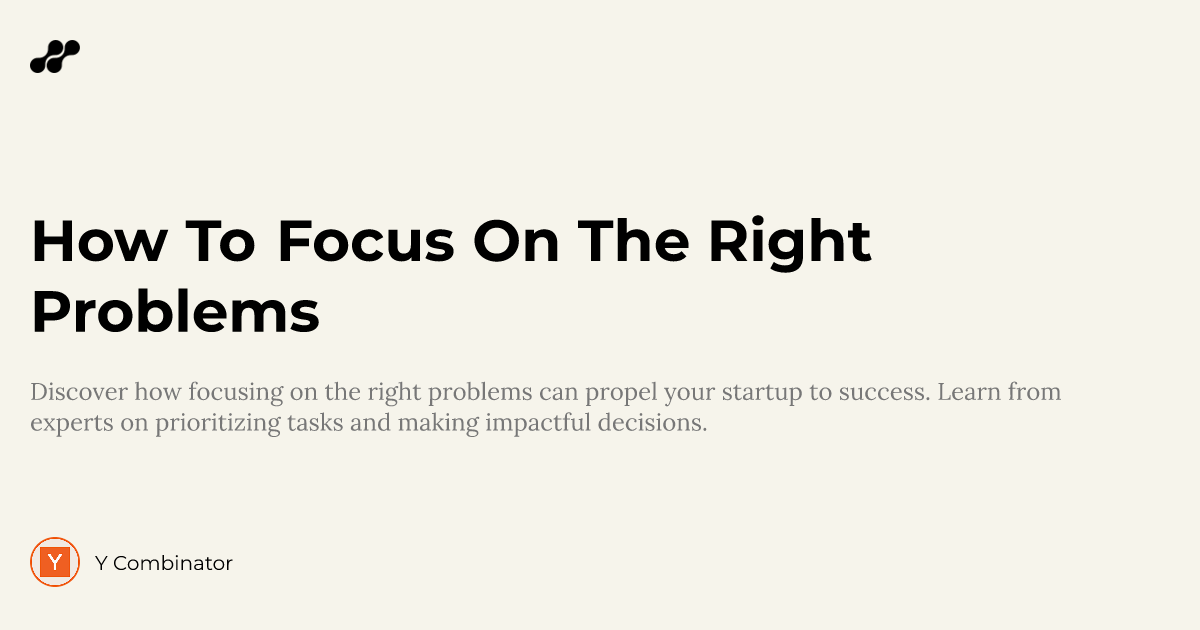 How To Focus On The Right Problems | Verved
