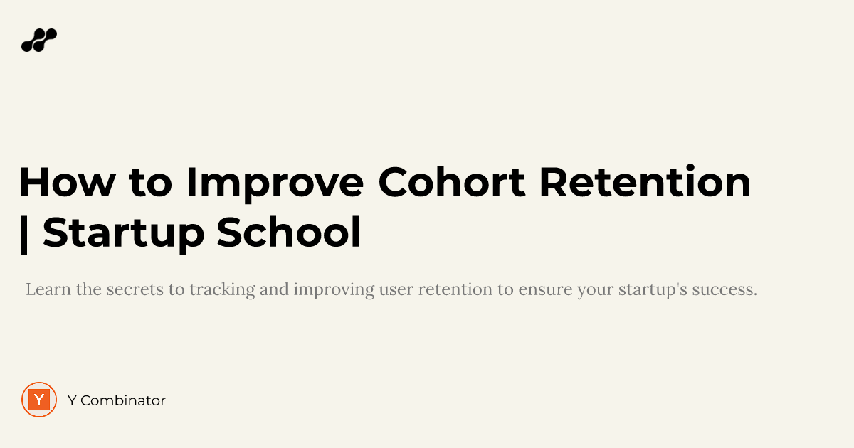 How to Improve Cohort Retention | Startup School | Verved