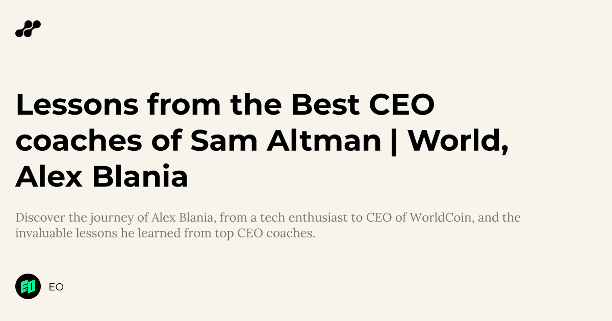 Lessons from the Best CEO coaches of Sam Altman | World, Alex Blania ...