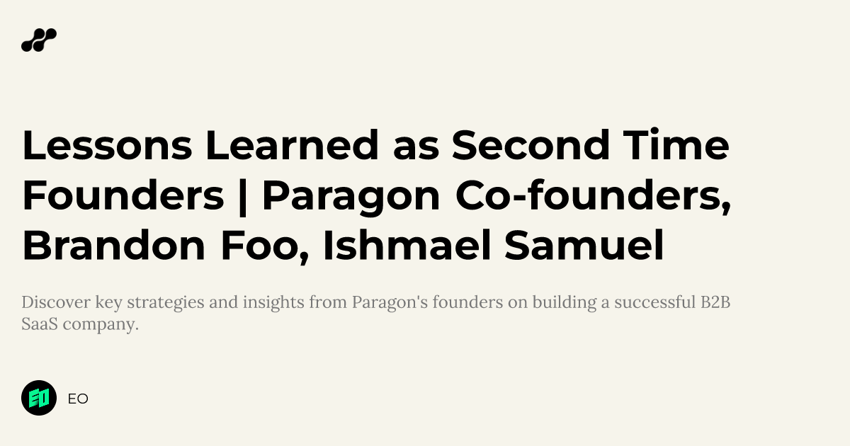 Lessons Learned as Second Time Founders | Paragon Co-founders, Brandon Foo, Ishmael Samuel | Verved