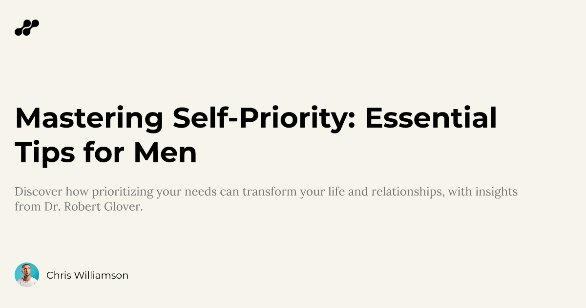 Mastering Self-Priority: Essential Tips for Men | Verved