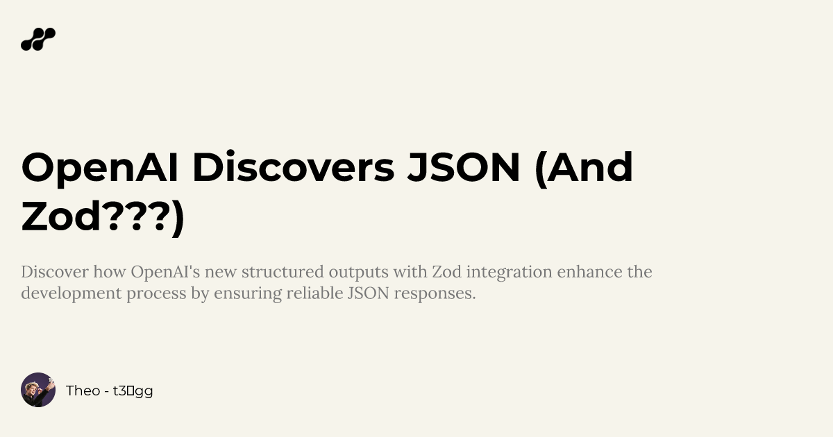 OpenAI Discovers JSON (And Zod???) | Verved
