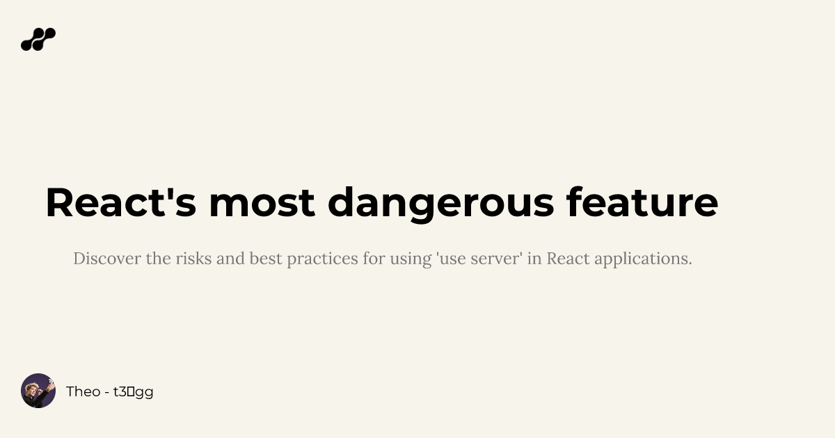 React's most dangerous feature | Verved