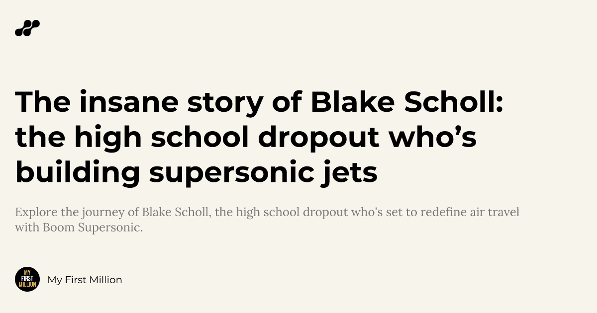 The insane story of Blake Scholl: the high school dropout who’s building supersonic jets | Verved