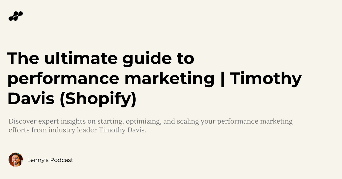 The ultimate guide to performance marketing | Timothy Davis (Shopify ...
