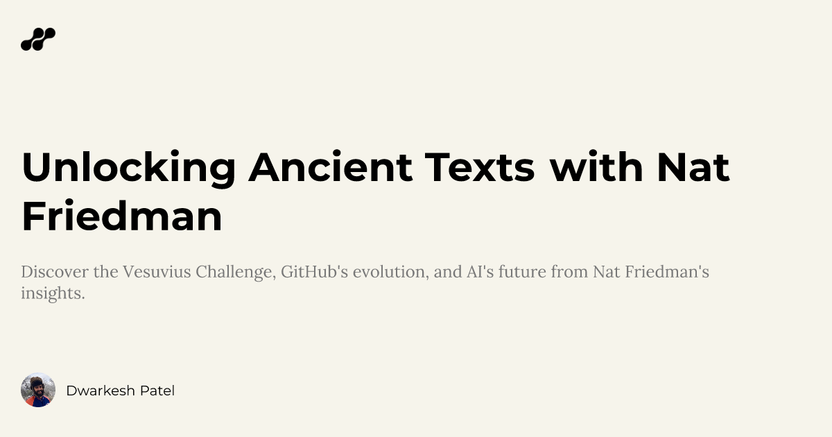 Unlocking Ancient Texts with Nat Friedman | Verved