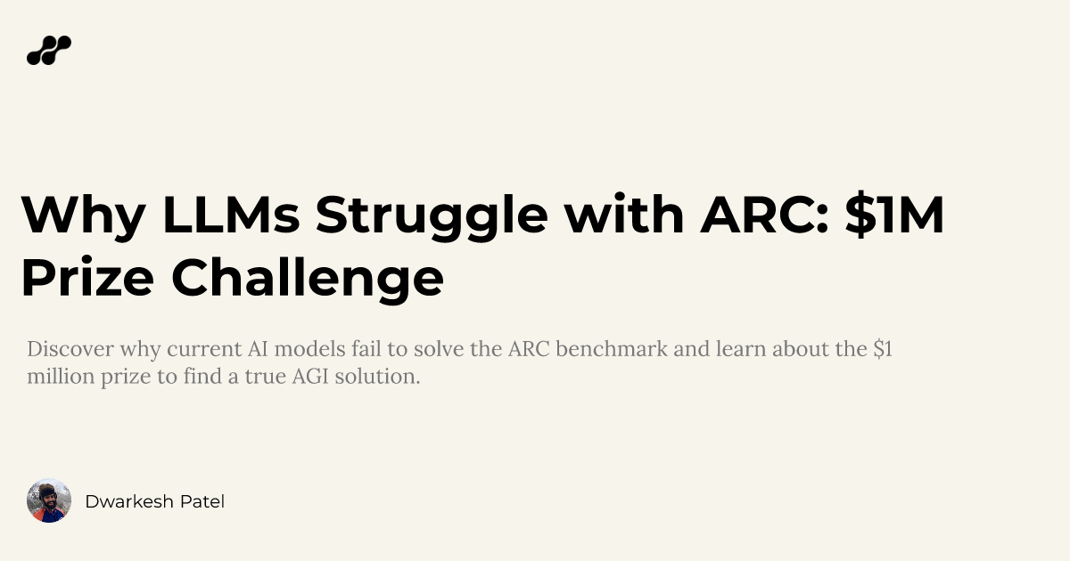 Why LLMs Struggle with ARC: $1M Prize Challenge | Verved